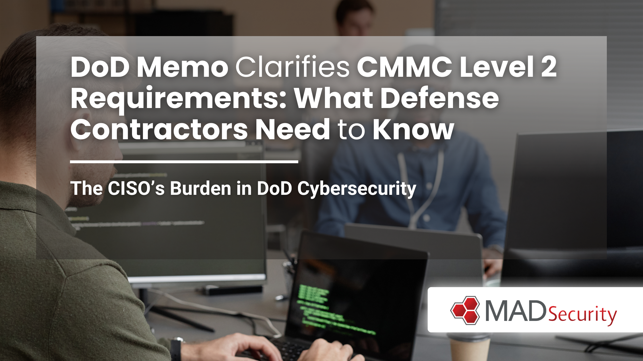 DoD Memo Clarifies CMMC Level 2 Requirements: What Defense Contractors Need to Know